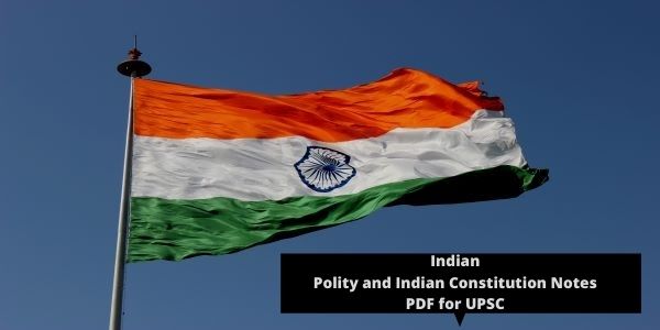 Indian Polity for UPSC - Indian Constitution Notes & PDF