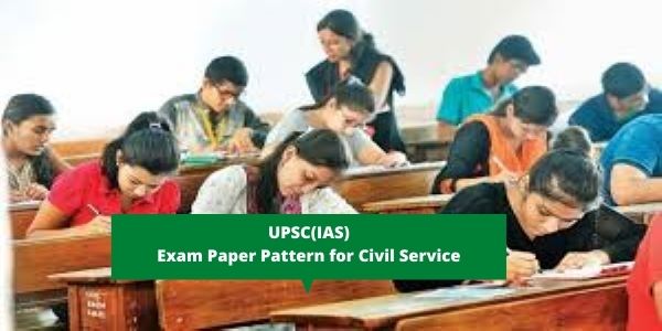 UPSC Exam Pattern - IAS (Civil Service) Paper Pattern