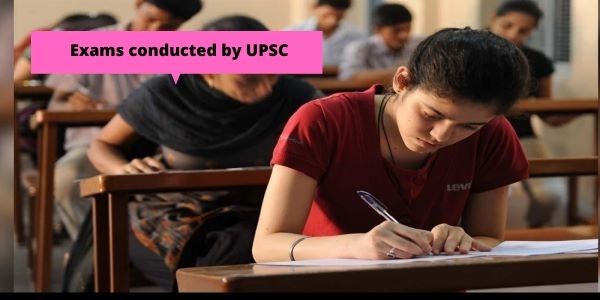 Exams Conducted by UPSC - List of Exams Under UPSC
