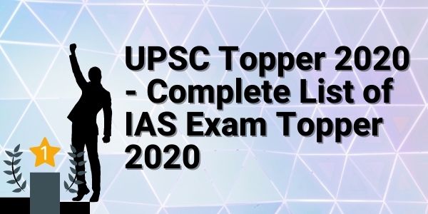 UPSC Topper 2020 - Complete List of IAS Exam Topper 2020