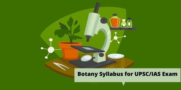 Botany Syllabus for UPSC - Botany Optional Syllabus for IAS Exam