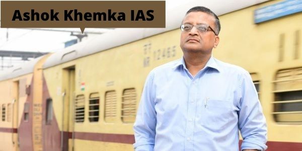 Ashok Khemka IAS Officer - Biography | Education & Case