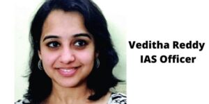 Veditha Reddy IAS Officer | Current Posting, Marriage & Marksheet